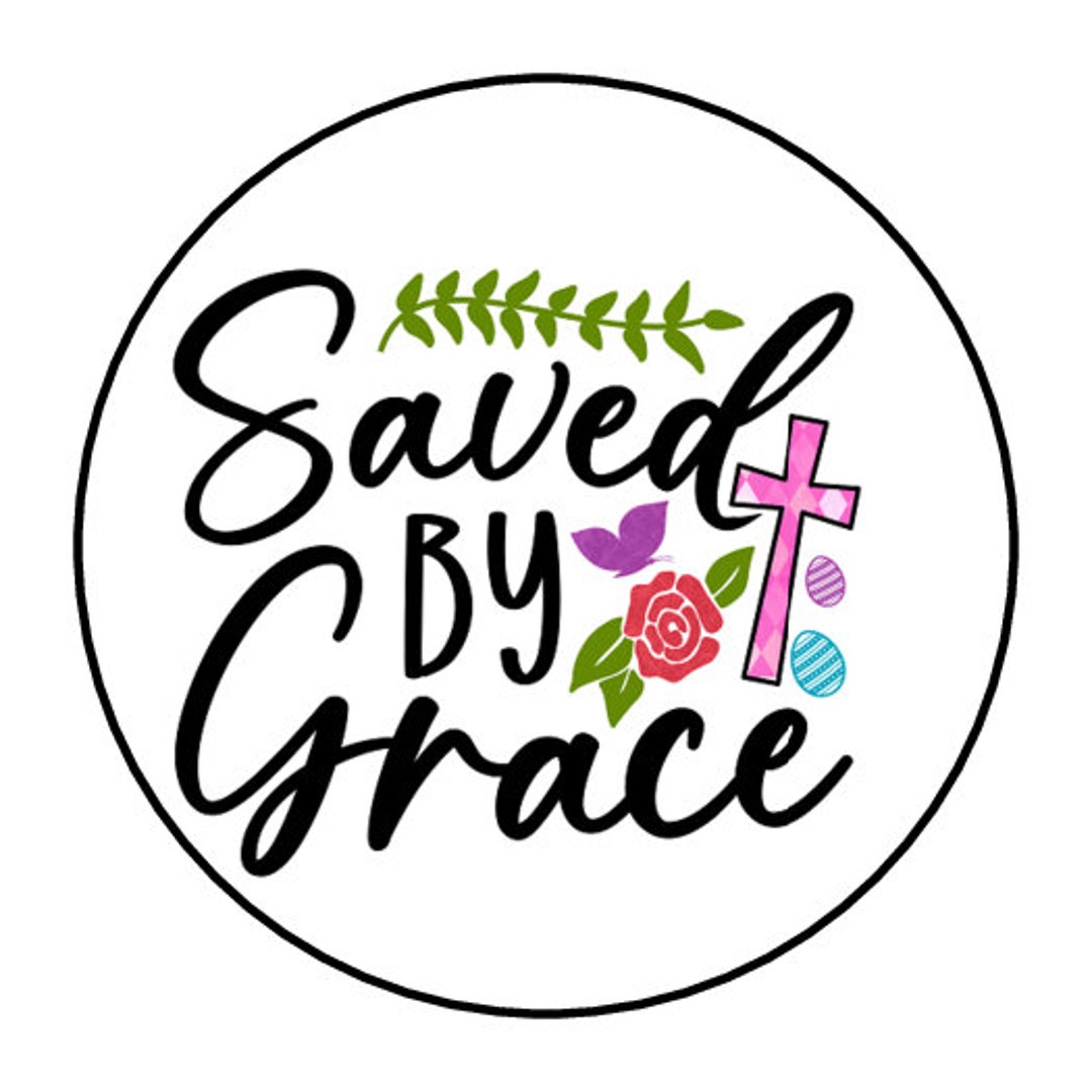 30 Saved by Grace Stickers, Labels, Envelope Seals, Tags, Easter, 1.5 ...