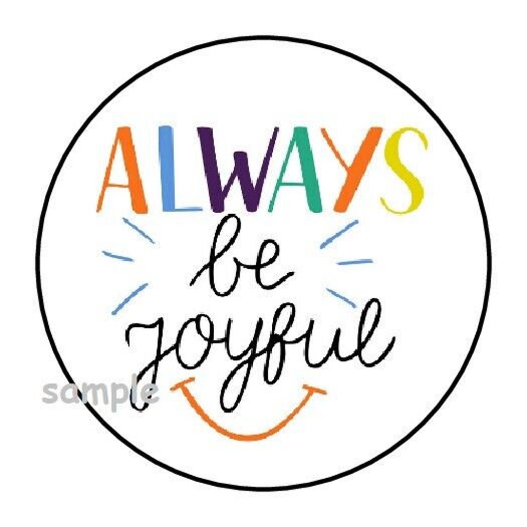 30 Always Be Joyful Envelope Seals Labels Stickers 1.5 Round Gifts - Etsy