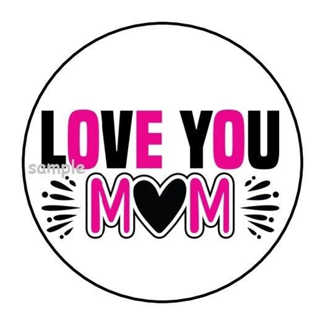 30 Love You Mom Envelope Seals Labels Stickers 1.5 Round Mother's Day ...