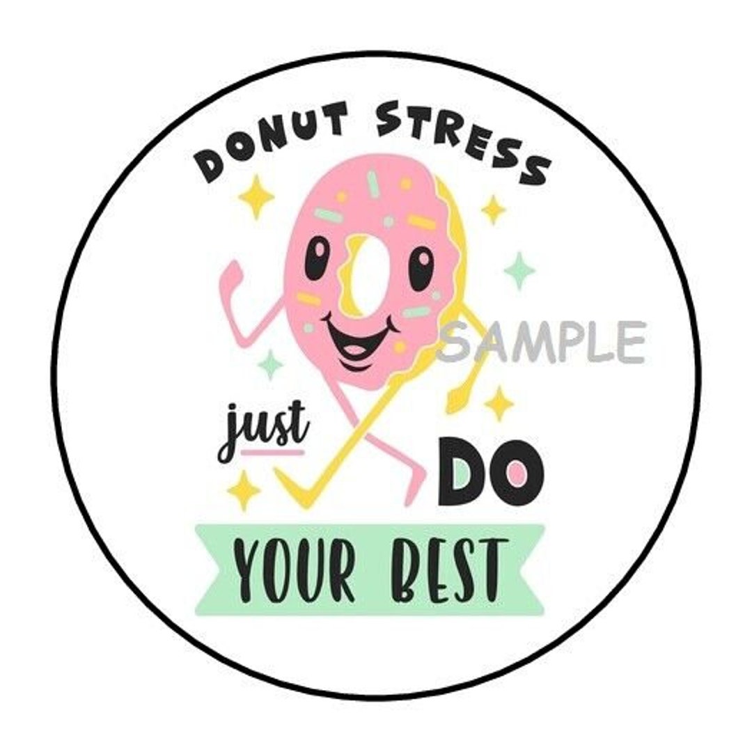 30 Don't Donut Stress Do Your Best Envelope Seals Labels - Etsy