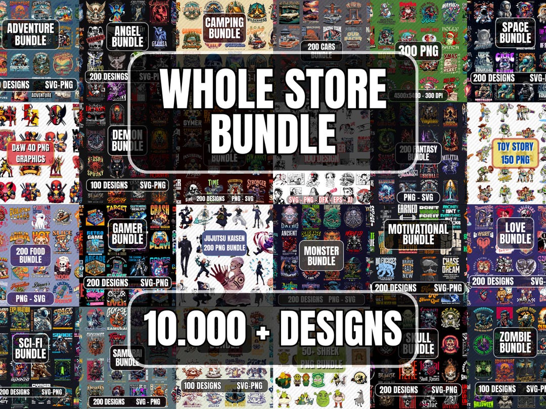 Ultimate Whole Store Mega Bundle – 10,000+ PNG & SVG Designs | Full ...