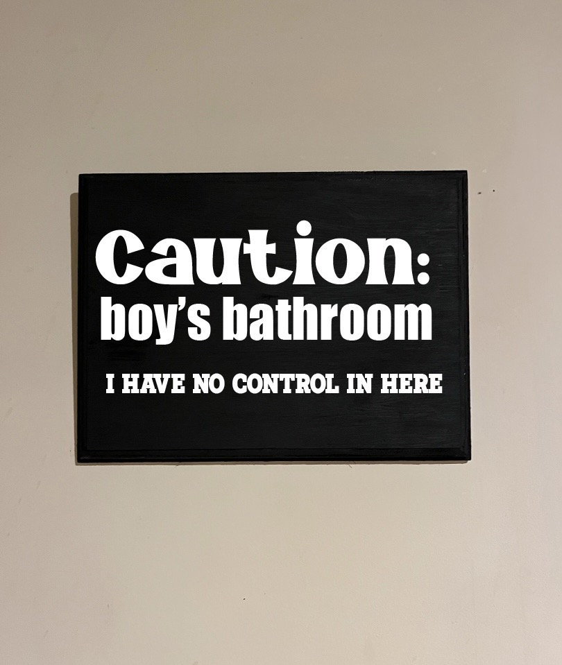 Caution Boys Bathroom Sign Funny Home Decor. No Control of Boys ...