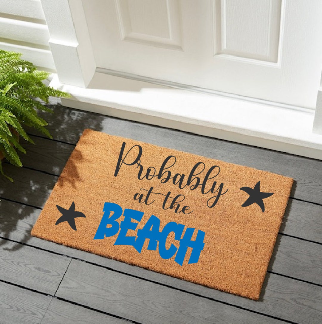 Probably at the Beach Door Mat. Beach House Decor. Coastal Door Mat ...