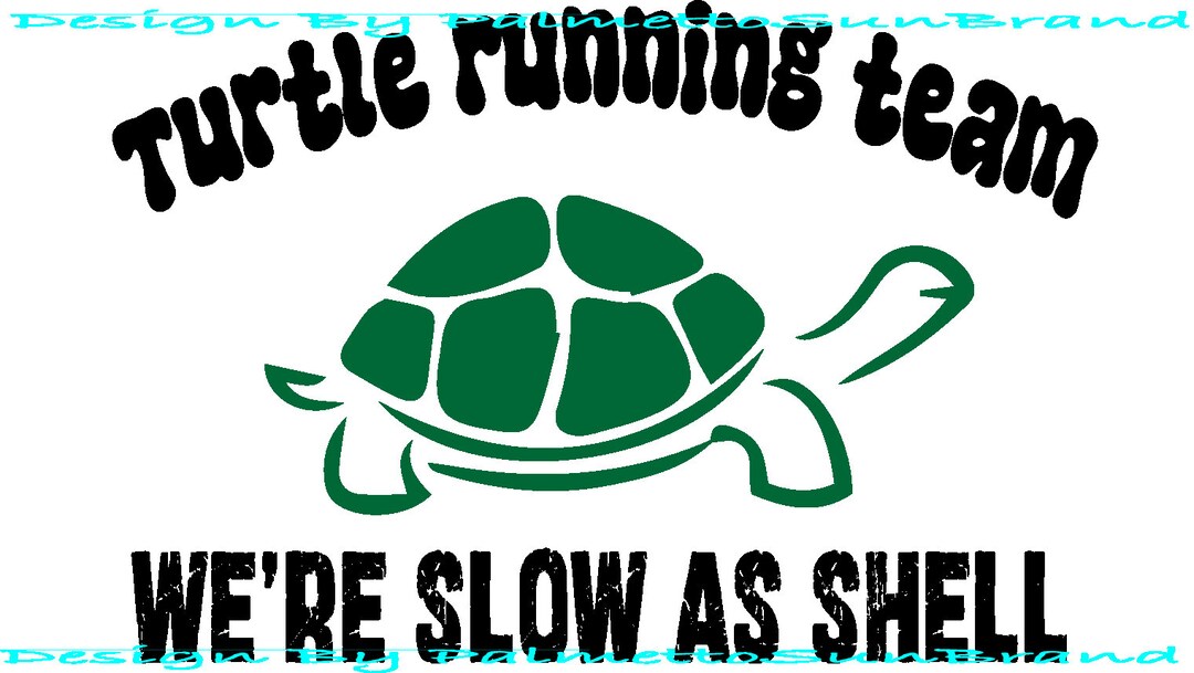 Turtle Running Team Slow as Shell Svg Png and Jpeg Files. - Etsy