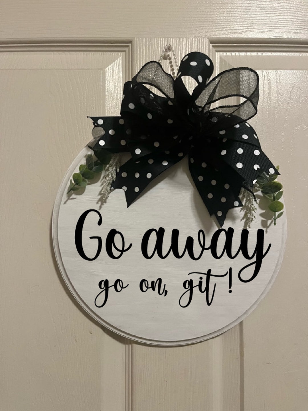 Go Away Front Door Sign. Funny Door Decor. Go On, Git Wreath. No ...