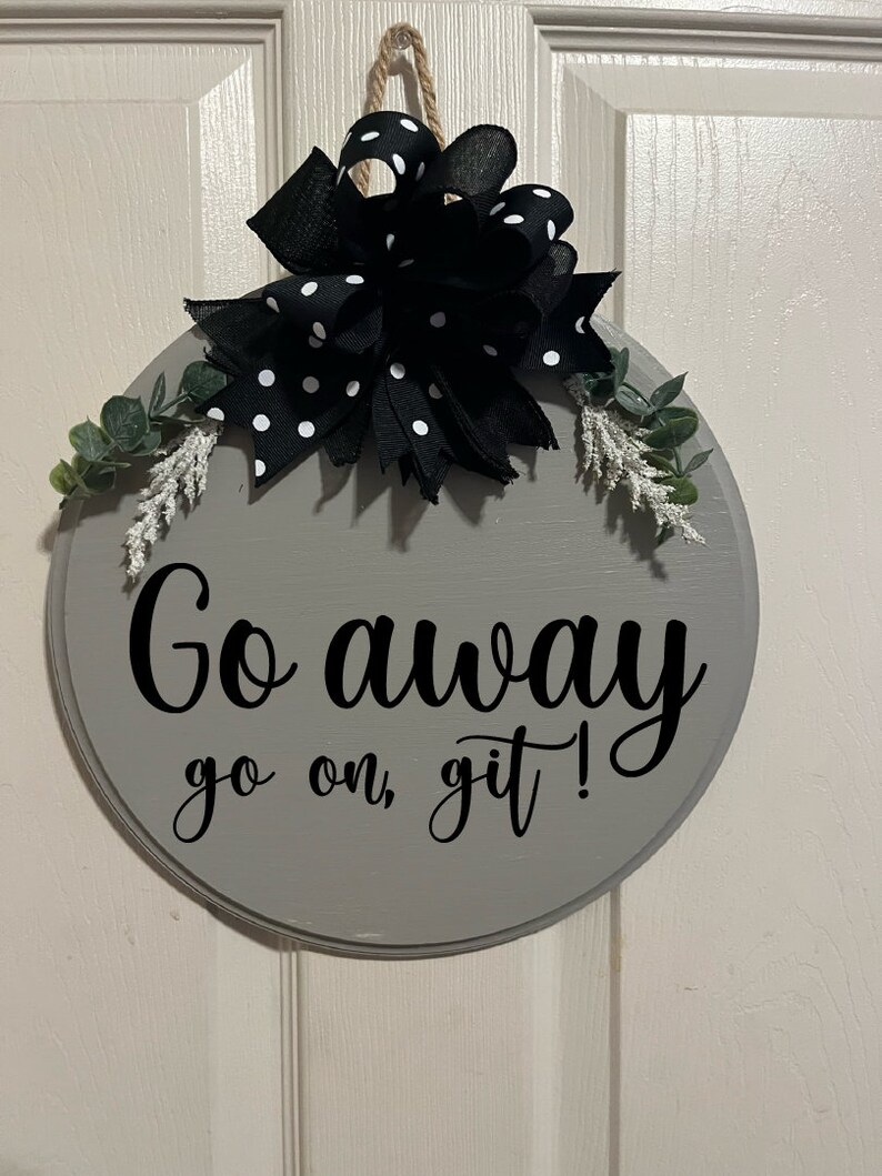 Go Away Front Door Sign. Funny Door Decor. Go On, Git Wreath. No ...