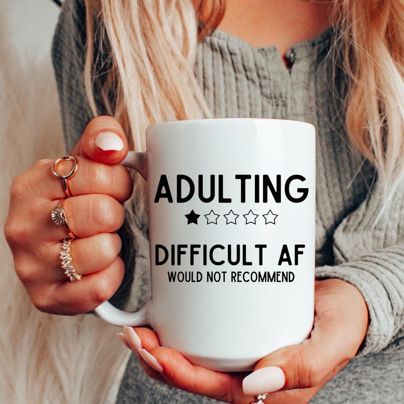 Funny Adulting 15 Oz Ceramic Mug Difficult AF Mug Adulting is Hard Mug ...