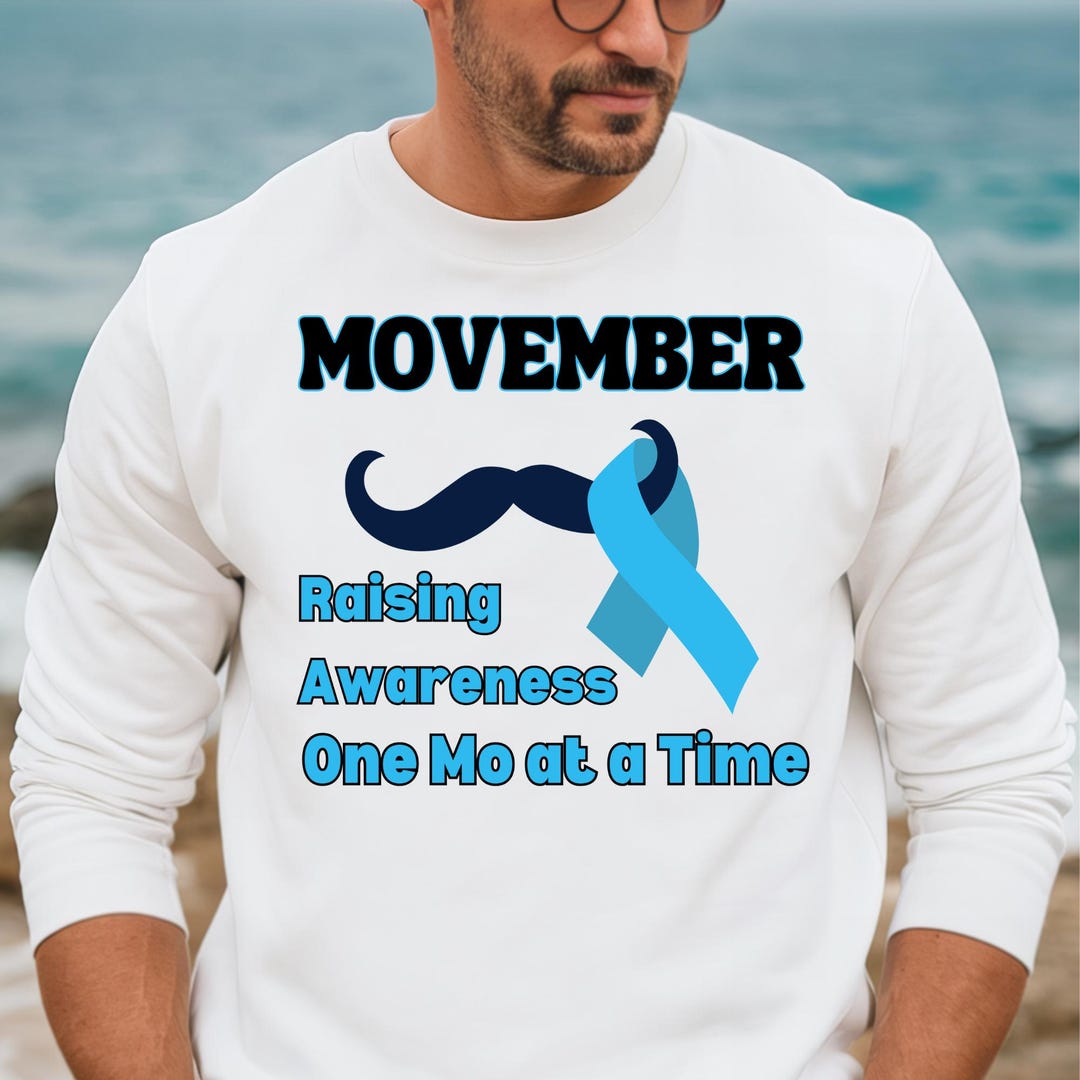 Movember Sweatshirt Raising Awareness Shirt Mustache Sweatshirt ...