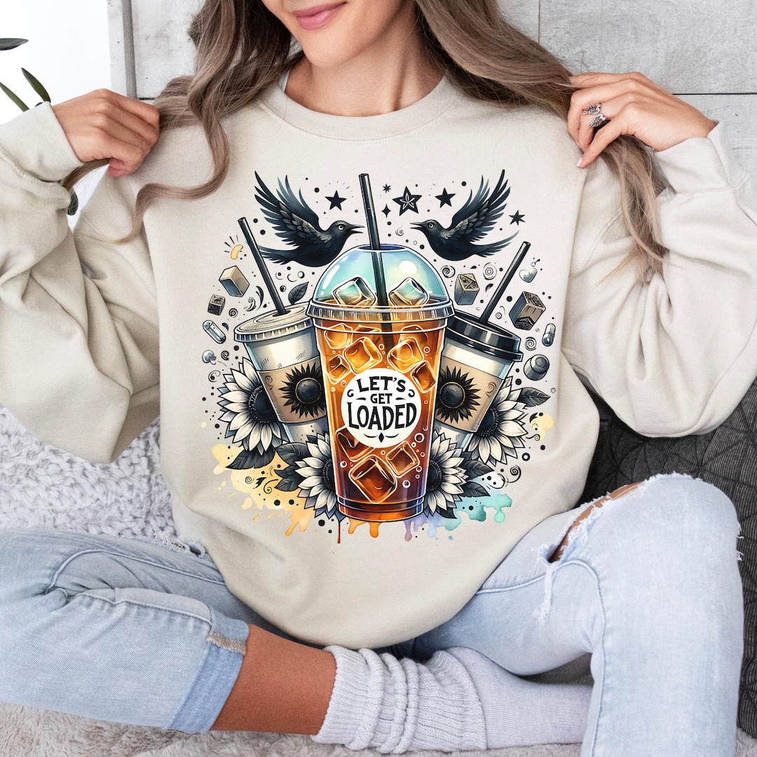 Let's Get Loaded Tea Png Sublimation Design, Love Tea Junkie Clipart ...