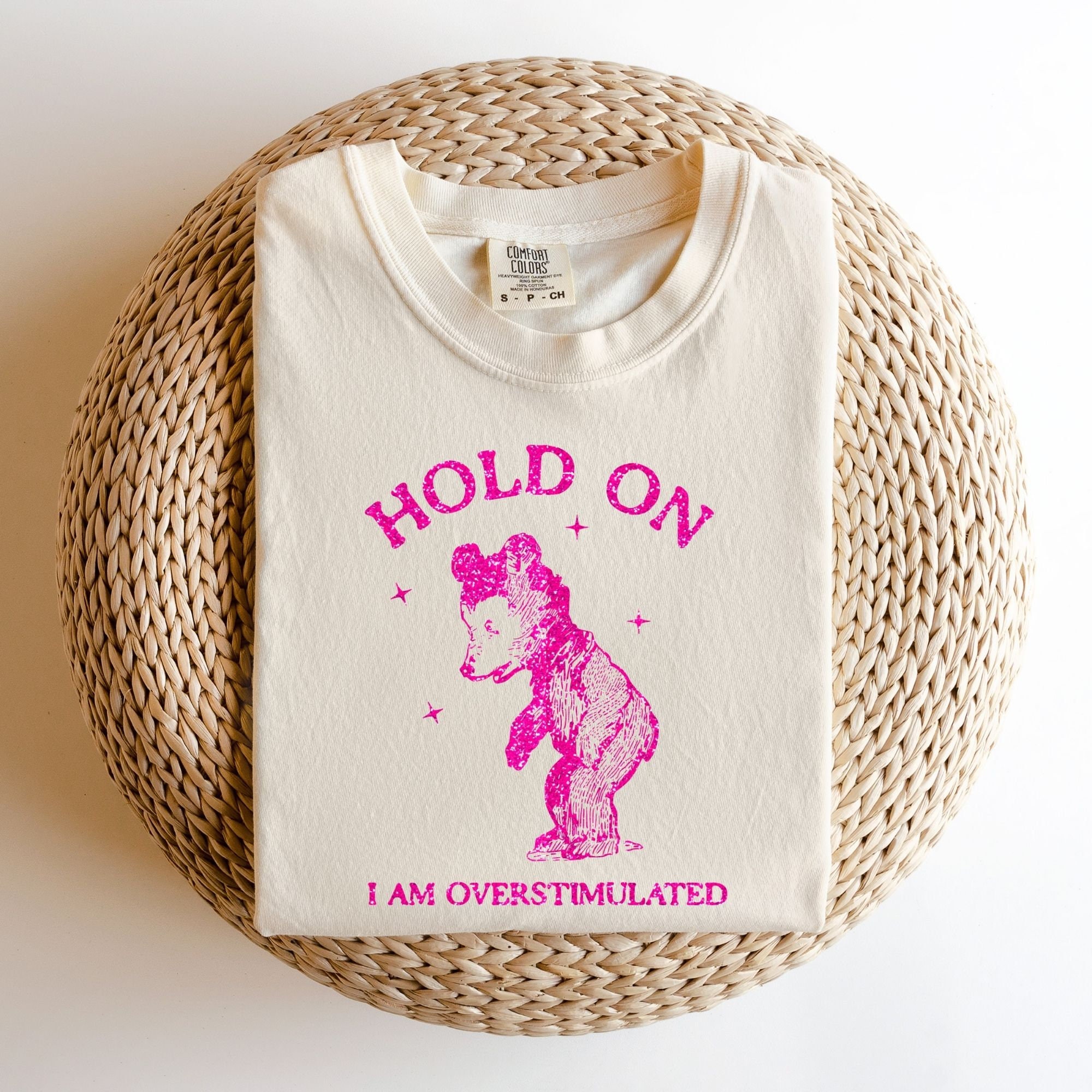 Faux Glitter Hold on I'm Overstimulated Comfort Colors Shirt Funny Sweatshirt Meme T Shirt ...