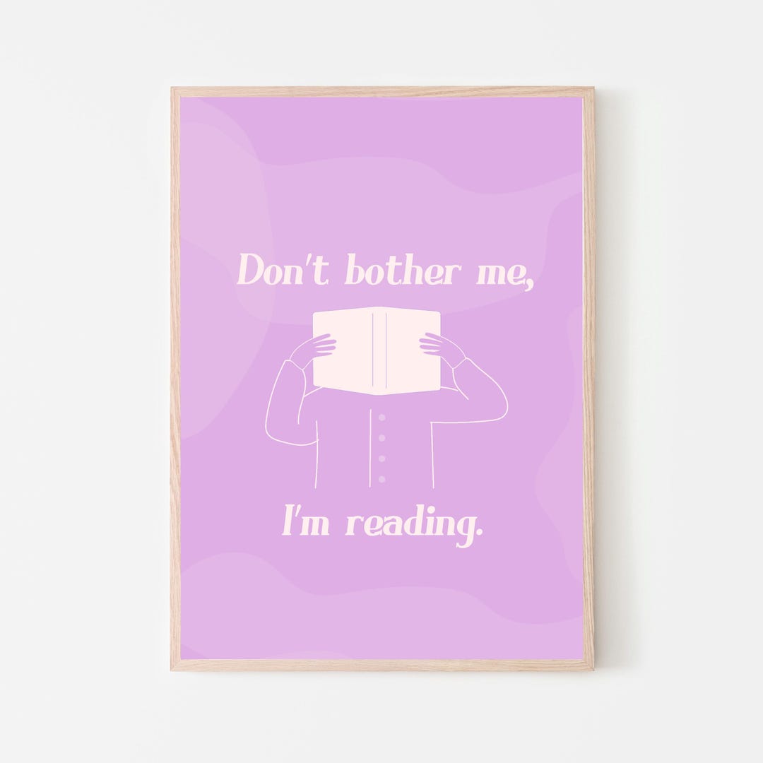 Don't Bother Me, I'm Reading Poster, Book Lover Gift - Etsy