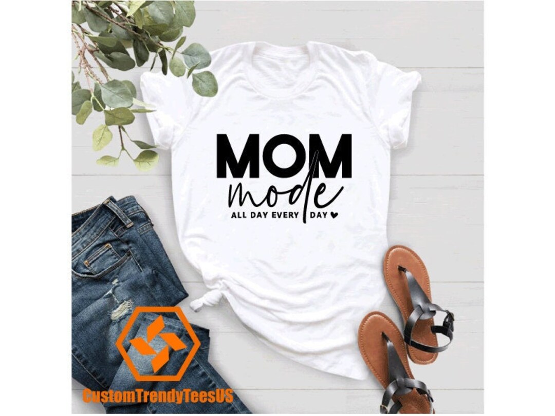 Mom Mode All Day Every Day Shirt,mom Life Shirt,mothers Day Gift,mama ...
