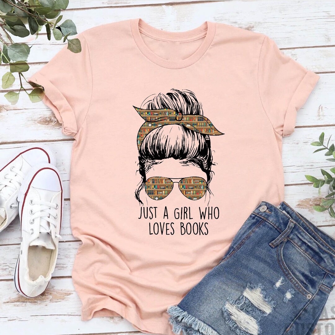 Just A Girl Who Loves Books Shirt,book Lover Shirt,bookish Girl Shirt ...