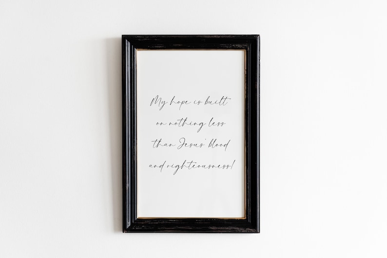 Printable Christian Wall Art, My Hope is Built on Nothing Less Hymn ...