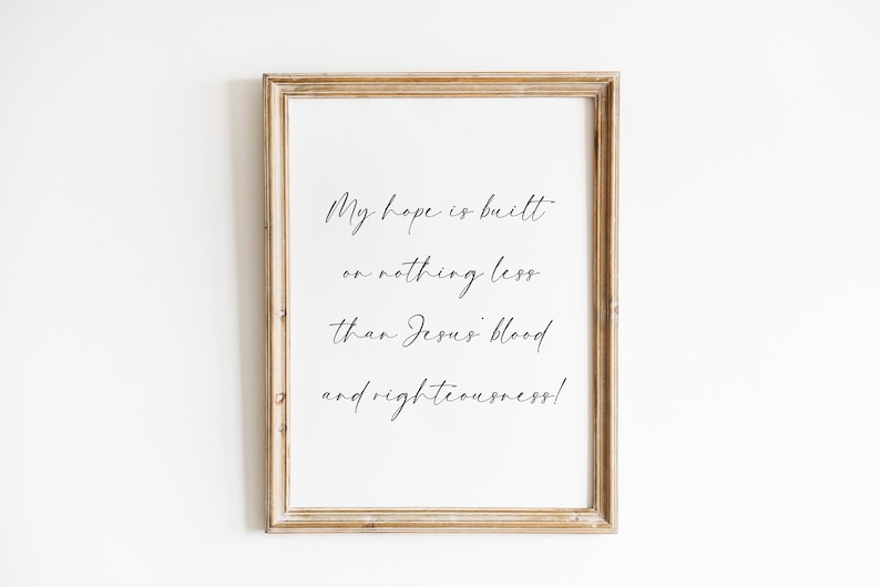 Printable Christian Wall Art, My Hope is Built on Nothing Less Hymn ...