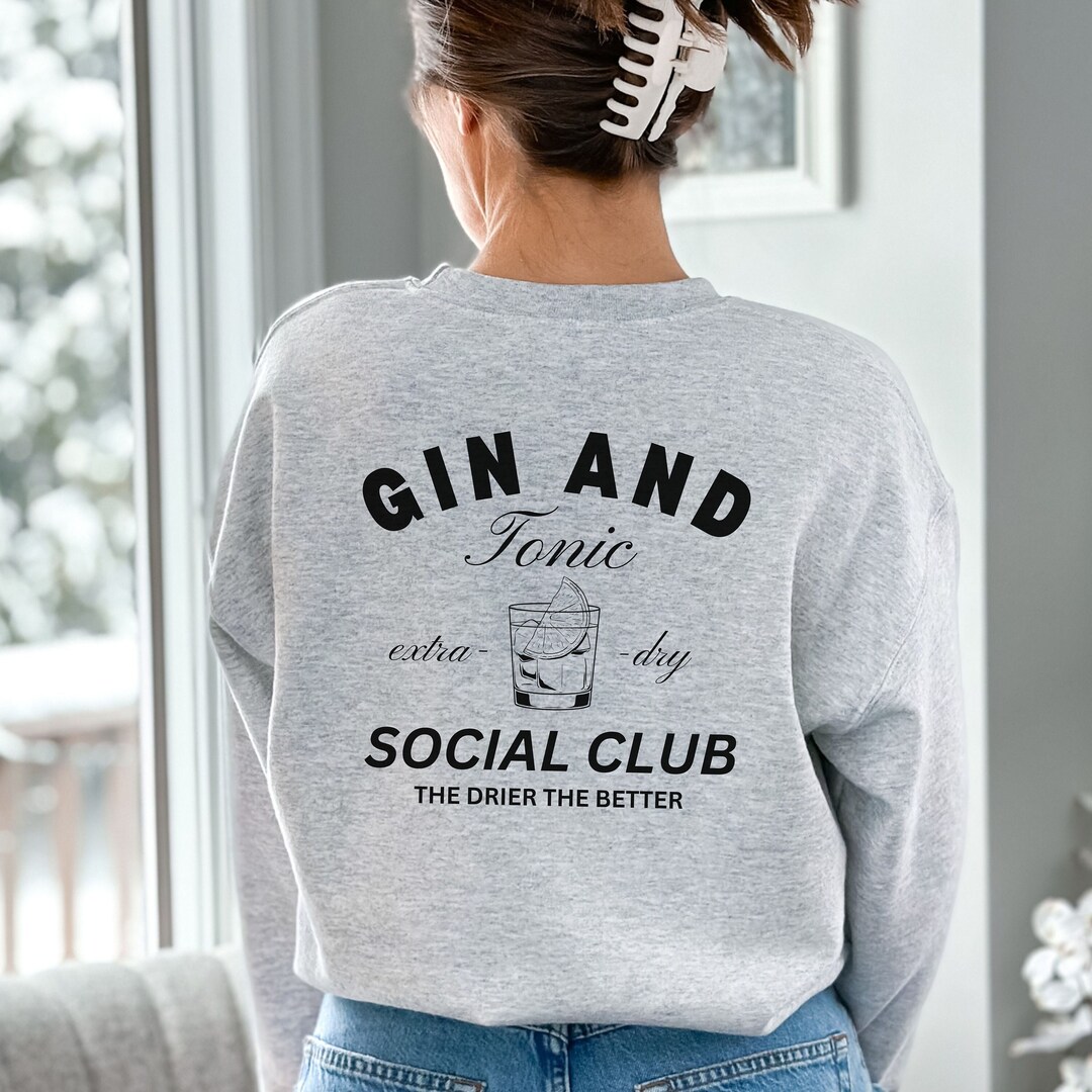 Gin & Tonic Social Club Crewneck, Gin Sweater, Streetwear Sweater ...