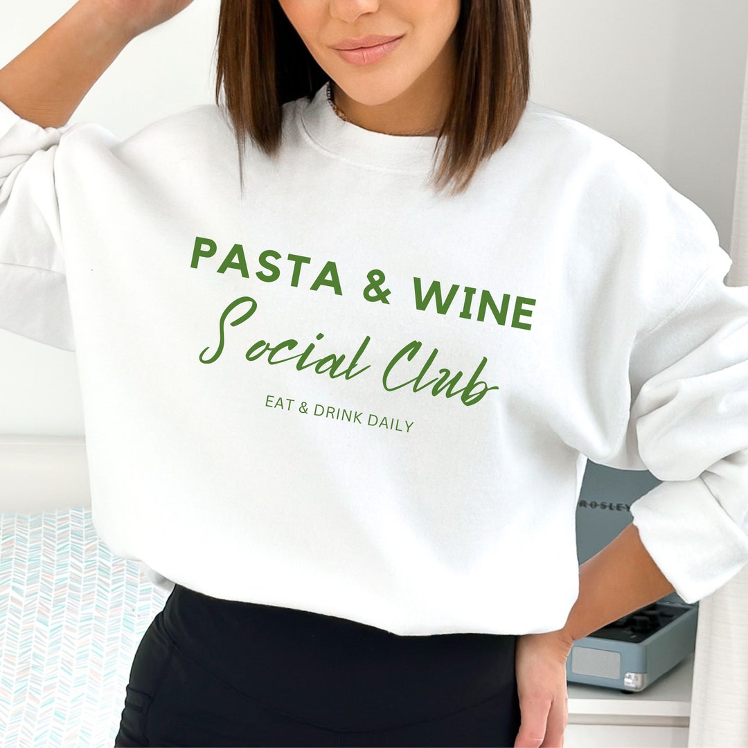 Pasta and Wine Social Club Sweatshirt, Pasta Sweater, Wine Crewneck ...