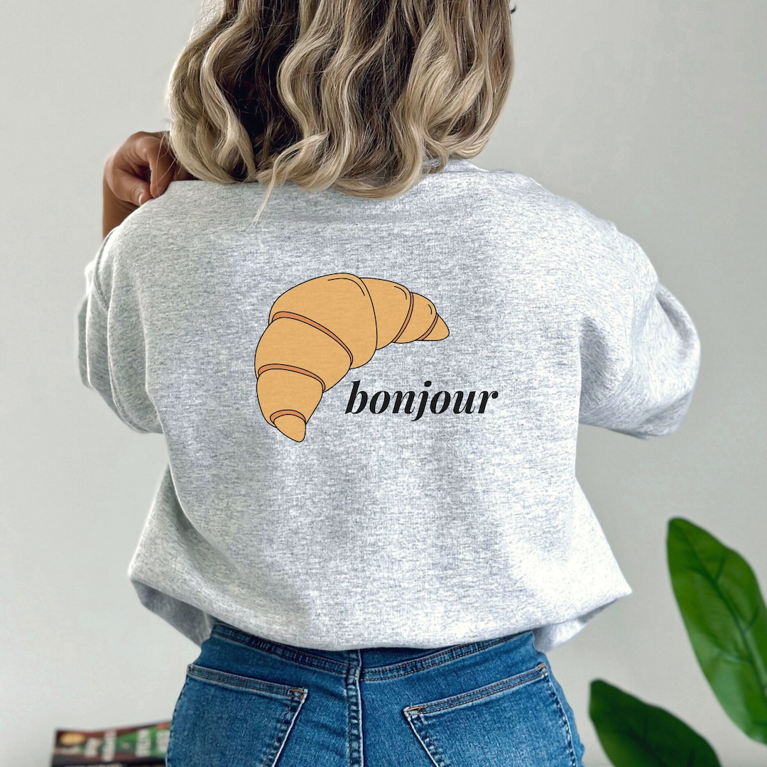 Croissant Bonjour Sweatshirt, Pastry Sweater, French Sweater, Paris ...
