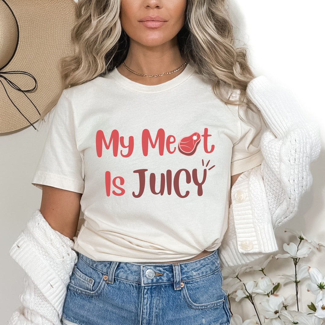 My Meat is Juicy Shirt - Summer Essential Tee - Grilling Shirt - Funny ...