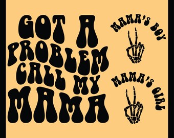 Got A Problem Call My Mama Png, Funny Kid Svg, Kids Sublimation, Funny ...