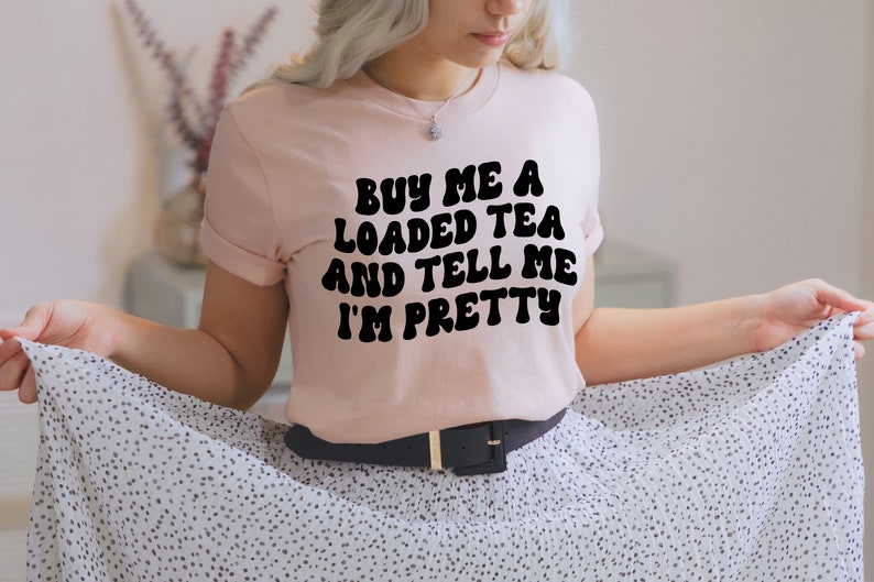 Loaded Tea Png Svg Buy Me A Loaded Tea and Tell Me I'm - Etsy