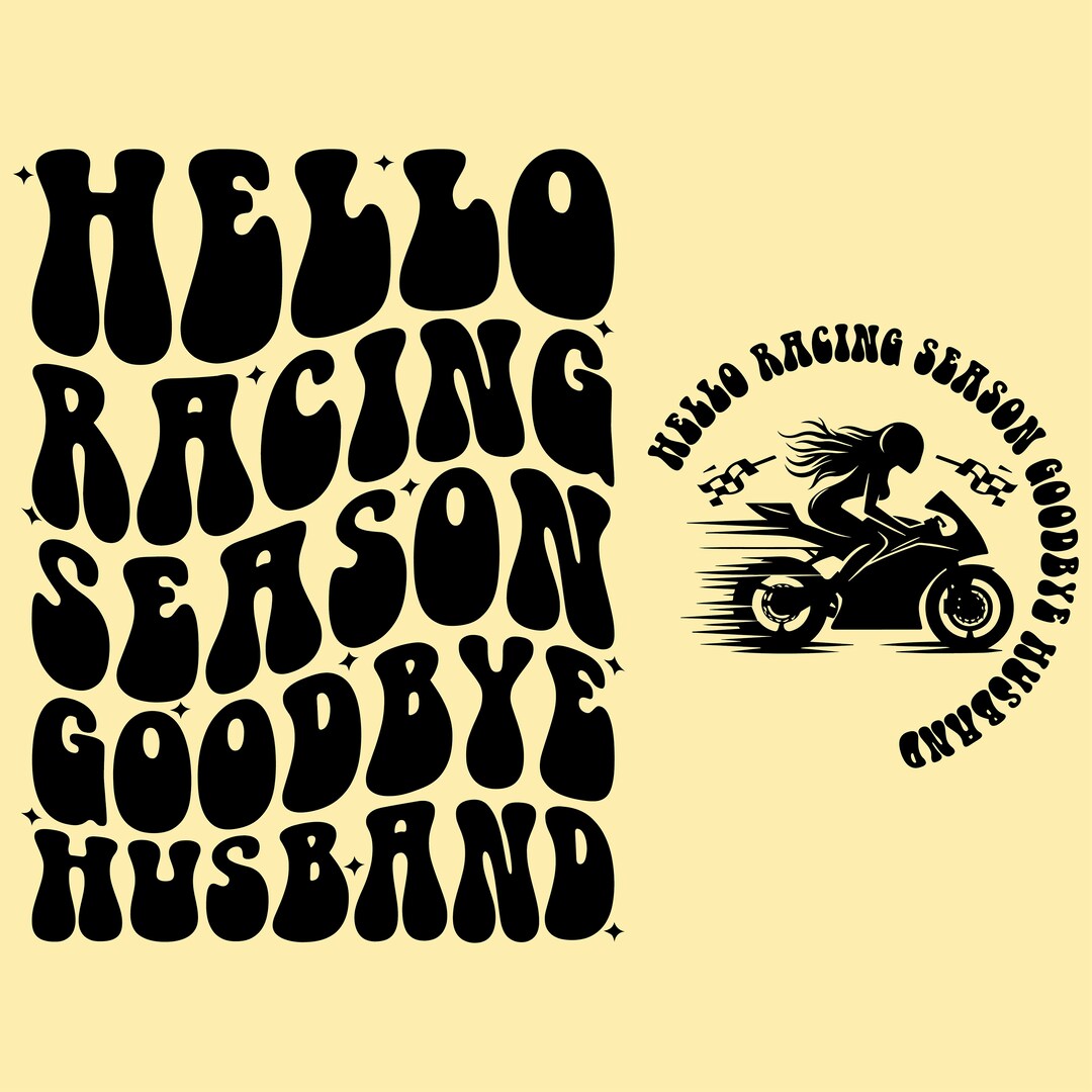 Hello Racing Season Goodbye Husband SVG PNG - Race Mom Design (digital ...