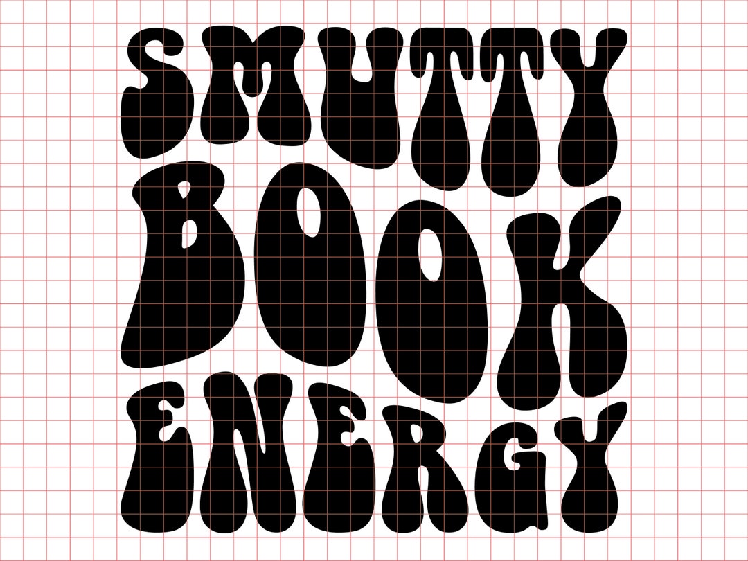 Smutty Book Energy SVG PNG, Smutty Svg, Book Lover Svg, Book Worm Svg ...