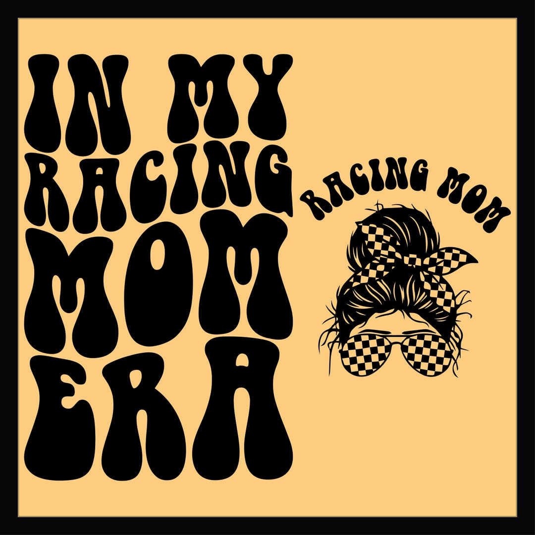 In My Racing Mom Era Svg Race Mom Svg Racing Messy Bun Svg - Etsy