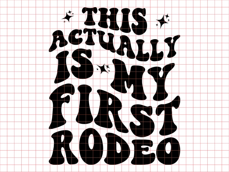 This Actually is My First Rodeo SVG PNG Cut File Rodeo Svg - Etsy