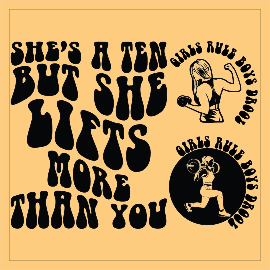 She's a Ten but She Lifts More Than You SVG PNG - Gym Girl Cut File - Etsy