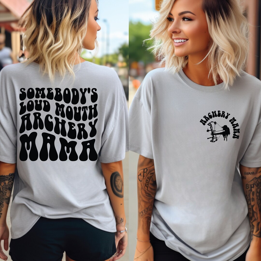 Somebody's Loud Mouth Archery Mama SVG PNG Cut File Cricut Sublimation, Archery Mom Svg, Arrow ...