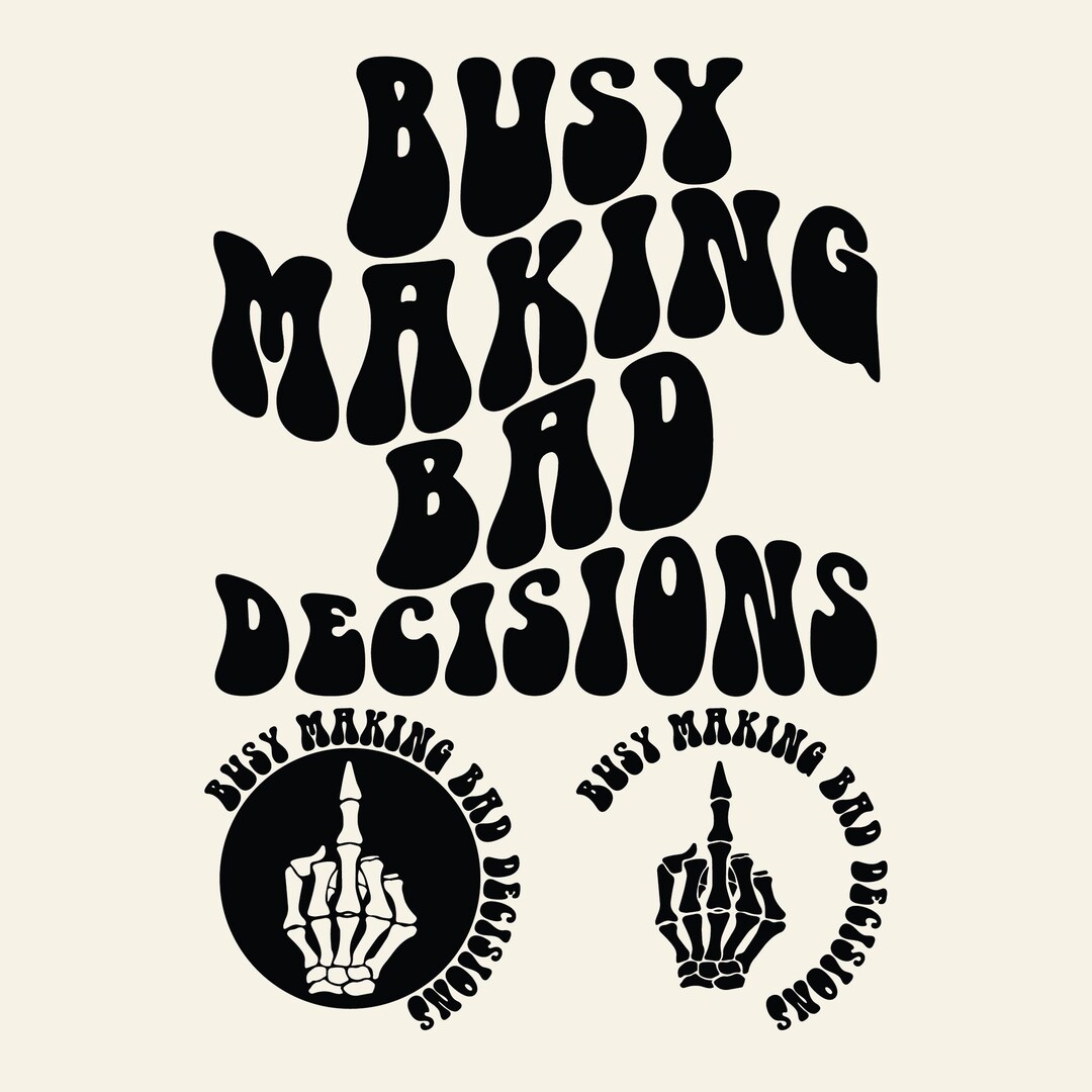 Busy Making Bad Decisions Svg Png Cut File, Motivational Mom, Strong ...