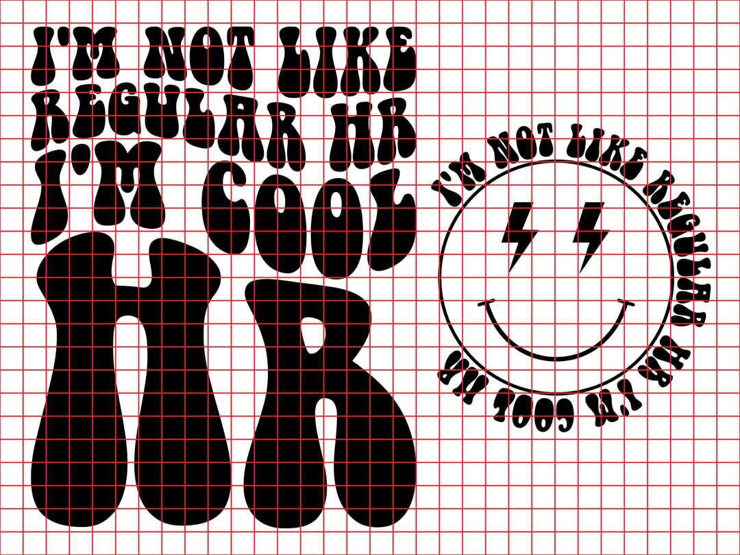 I'm Not Like Regular HR I'm Cool HR Svg Png Cut File - Etsy