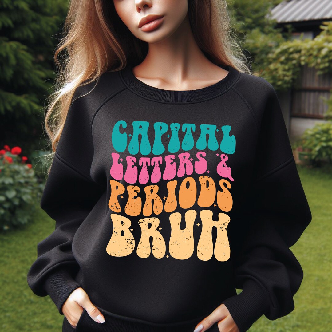 ELA Teacher Svg Png, Capital Letters Periods Bruh Svg Png, English ...