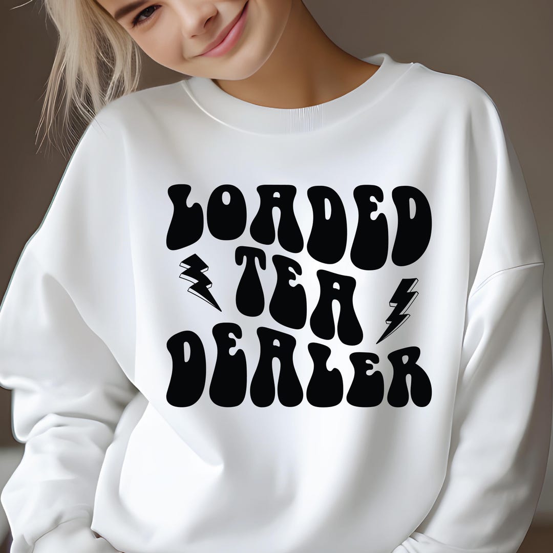 Loaded Tea Dealer SVG PNG Cut File Sublimation Design, Loaded Tea Lover ...