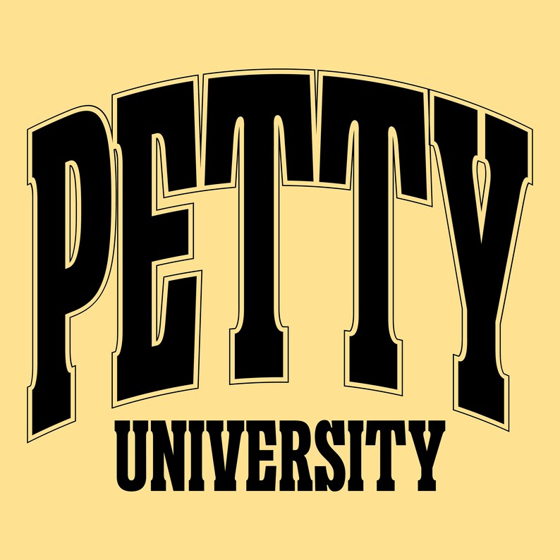 Petty University SVG PNG, Unbothered Svg Png, Petty Svg Png, Sarcastic ...
