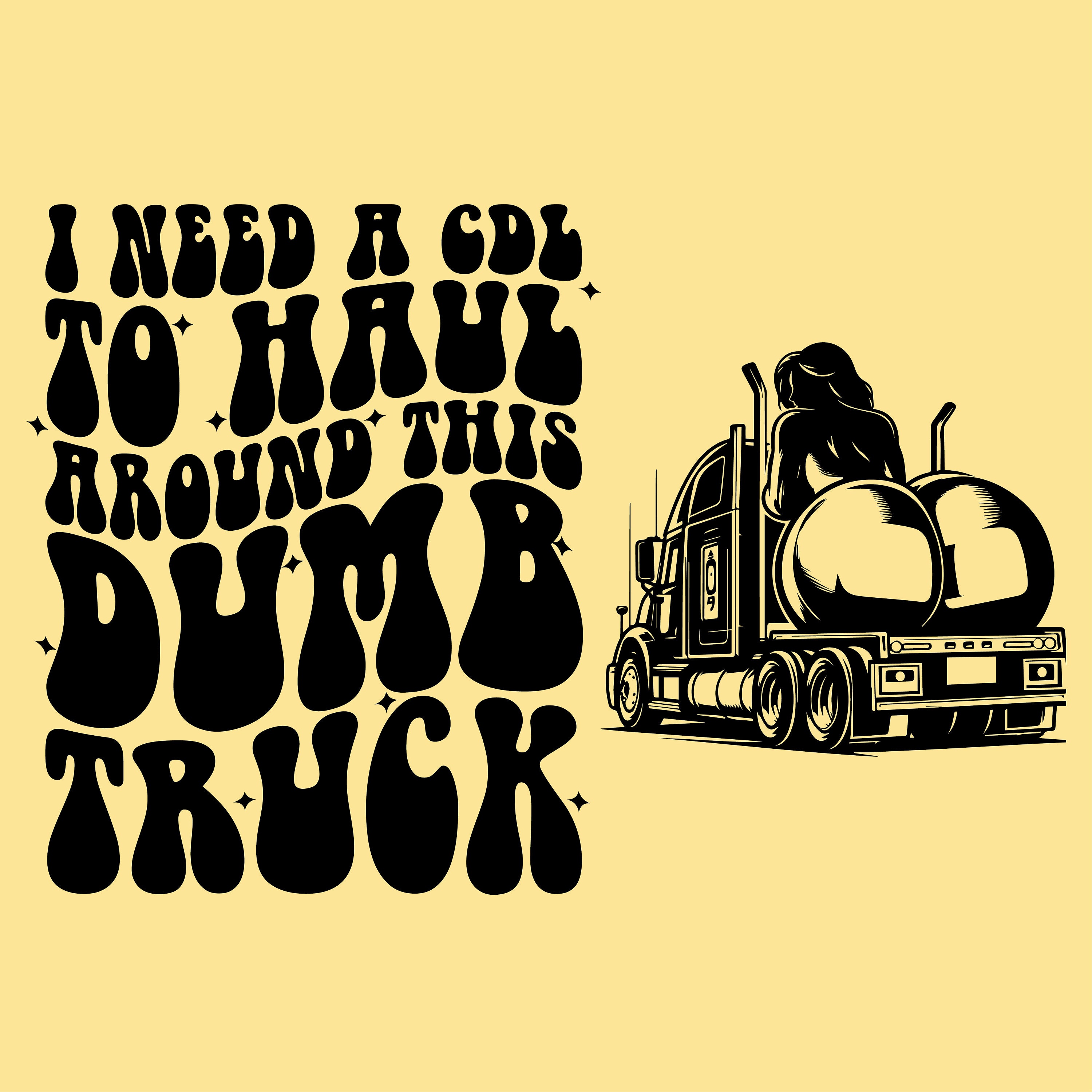 I Need A Cdl to Haul Around This Truck Svg Png, Truck Shirt Svg, Funny ...