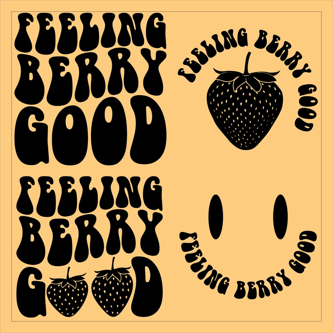 Feeling Berry Good Png Svg Cut File Design, Strawberry Festival Svg ...