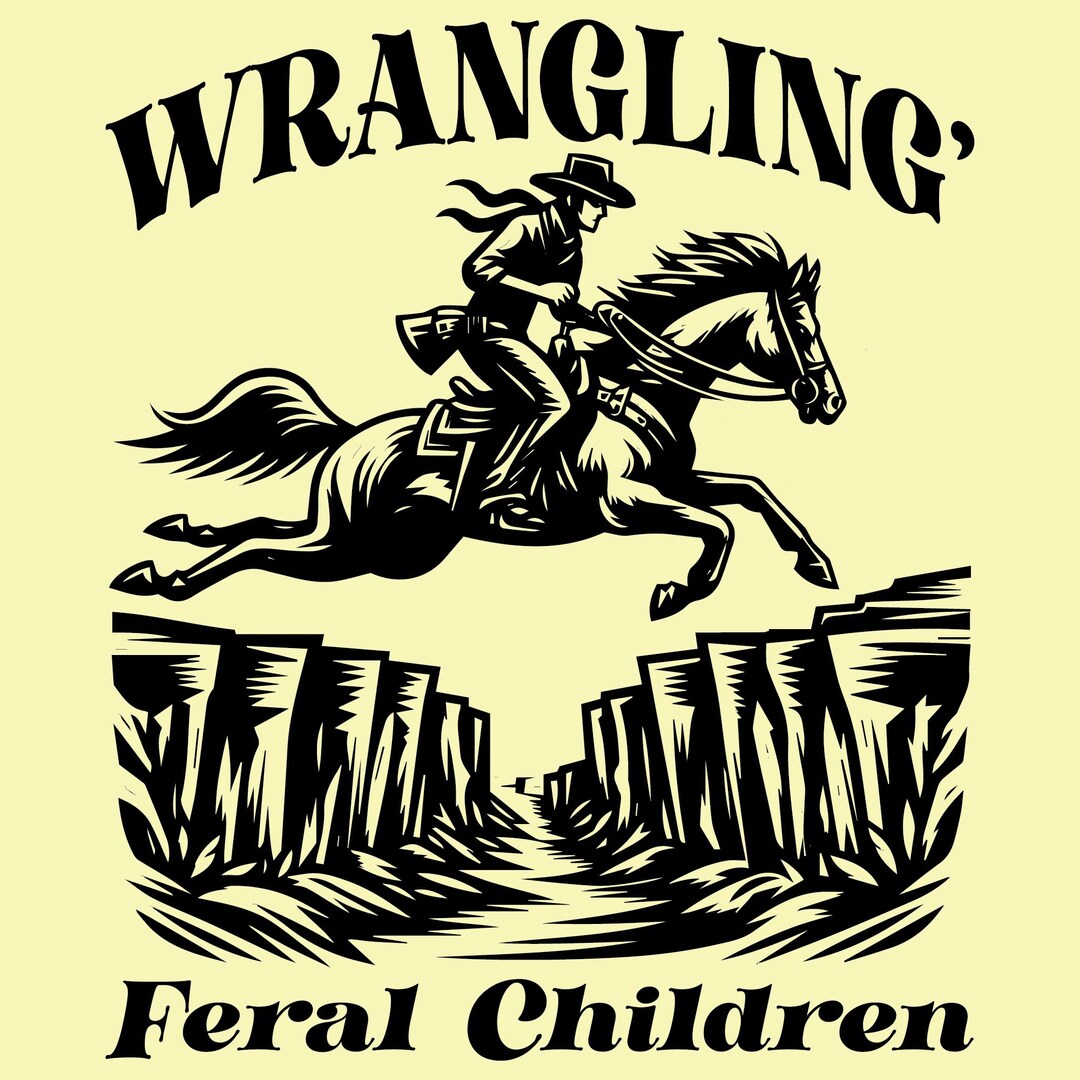 Wrangling Feral Children SVG PNG, Southern Svg, Country Png, Funny Mom ...