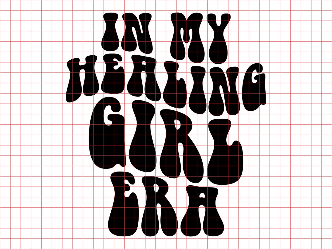 In My Healing Girl Era SVG PNG Cut File Sublimation Design, Healing ...