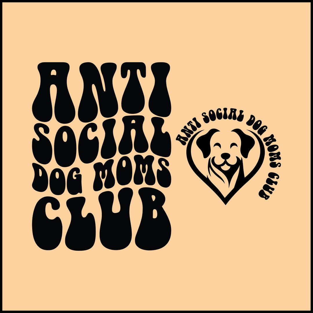 Anti Social Dog Moms Club PNG SVG Cut File Cricut Sublimation Design ...
