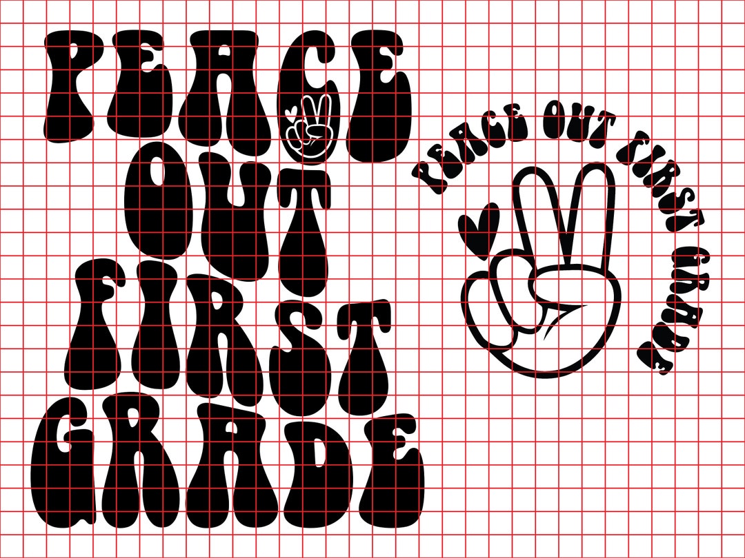 Peace Out First Grade Svg Png Cut File Sublimation, 1st Grade ...