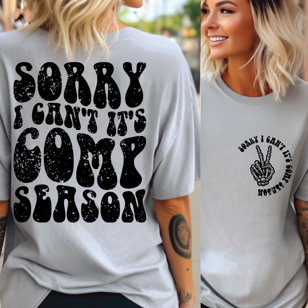 Sorry I Can't It's Comp Season Png Svg, Cheer Svg, Funny Comp Png Svg ...