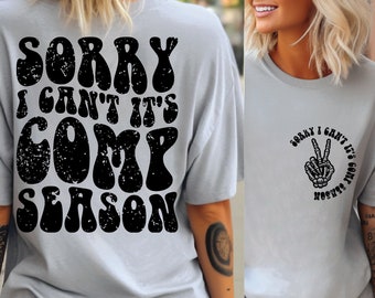 Sorry I Can't It's Comp Season Png Svg, Cheer Svg, Funny Comp Png Svg ...