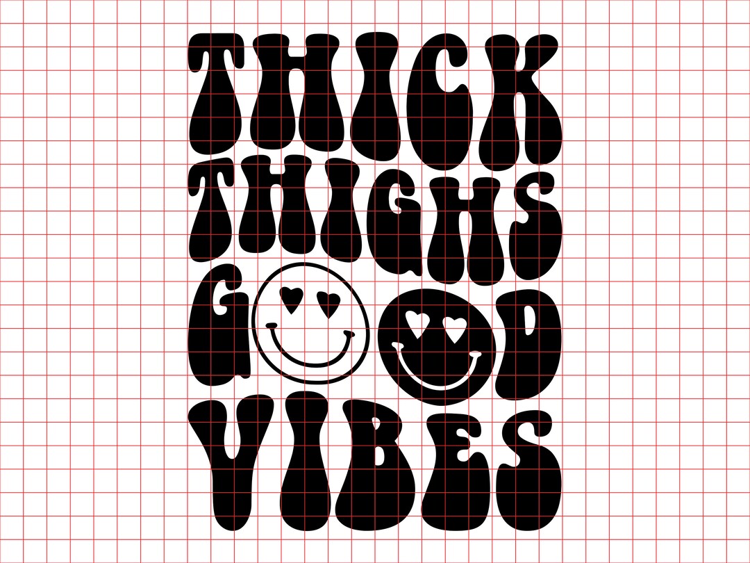 Thick Thighs Good Vibes SVG PNG Cut File Design, Positive Trendy Svg Inspirational Quote Mental ...