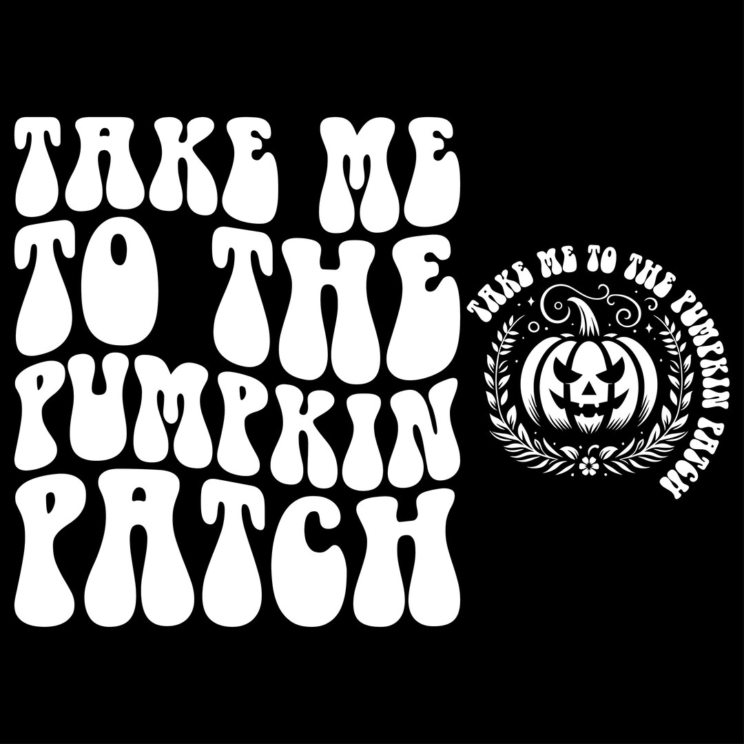 Take Me to the Pumpkin Patch PNG SVG, Fall Png, Autumn Svg, Thankful ...