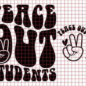 Peace Out Students Svg Png Cut File Sublimation Design, Last Day of ...
