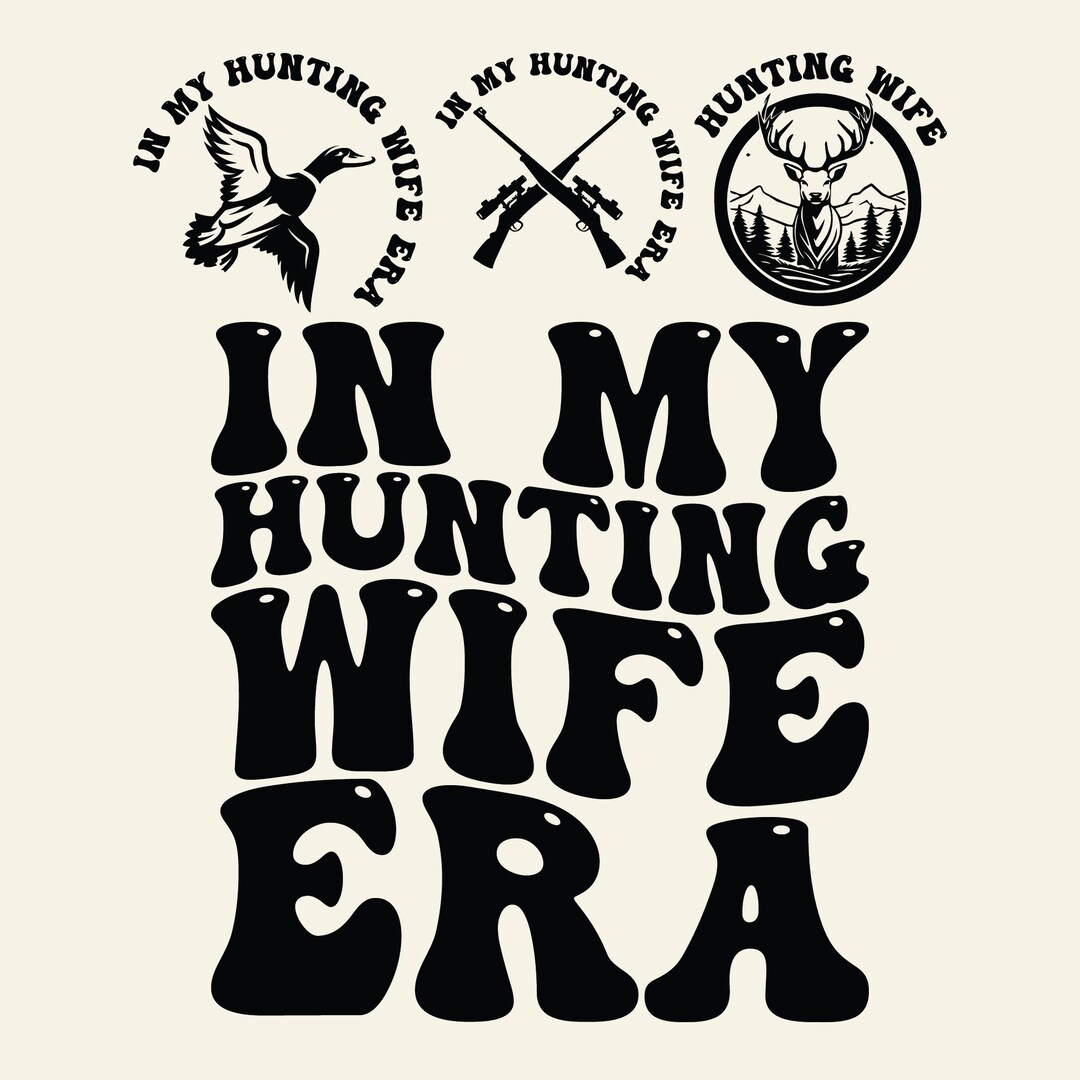 Hunting Wife Era SVG PNG: Deer Season Design, Sublimation Design ...