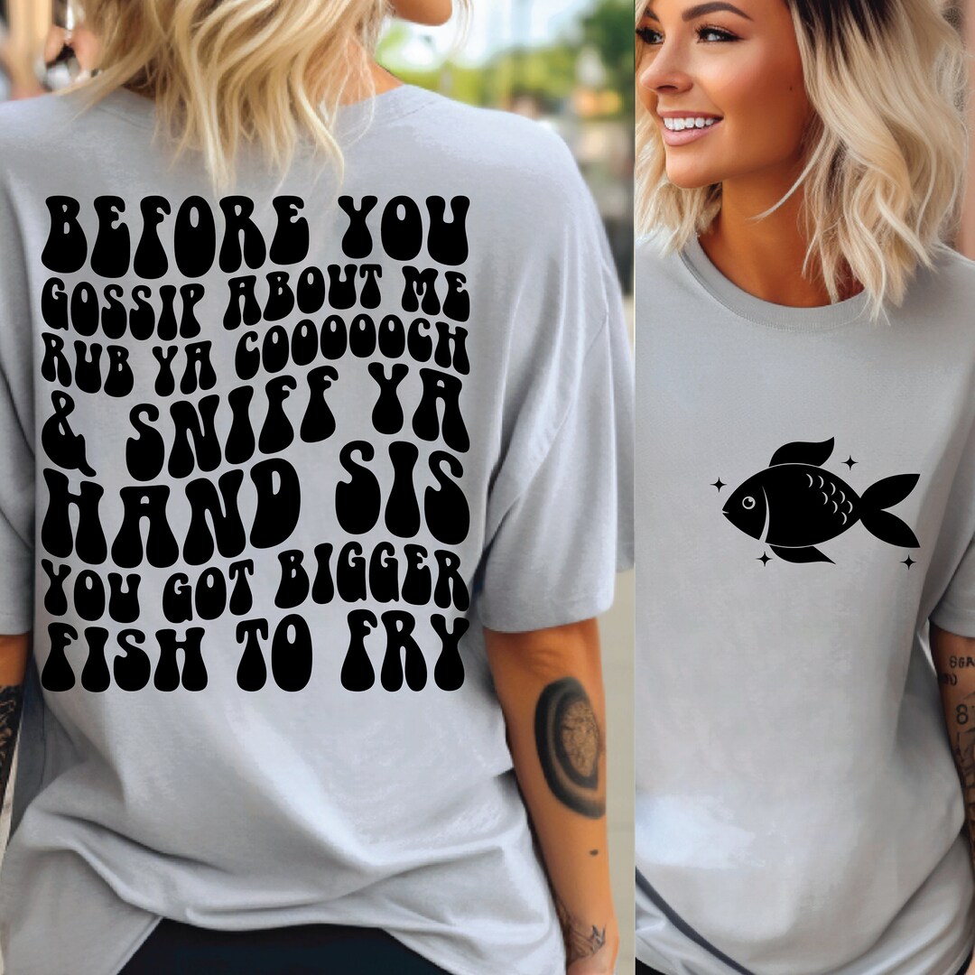 Before You Gossip About Me Rub Ya Coooooch and Sniff Ya Hand Sis You ...