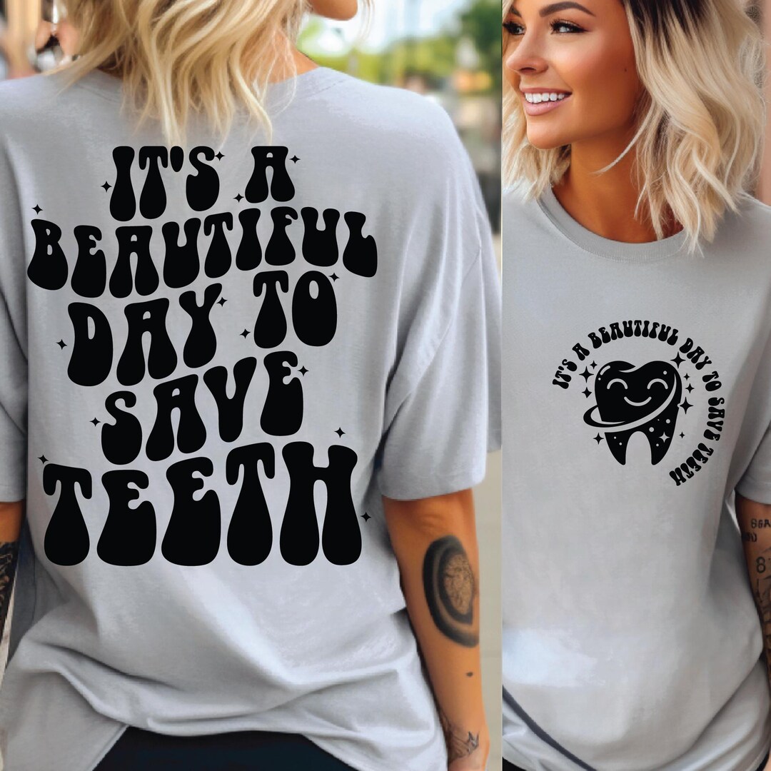 It's A Beautiful Day to Save Teeth Svg Png, Beautiful Dental Svg Png ...